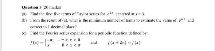 Solved Question 5 (20 marks) (a) Find the first five terms | Chegg.com