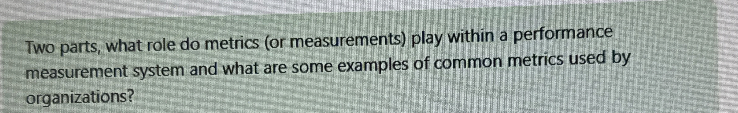 Solved Two parts, what role do metrics (or measurements) | Chegg.com