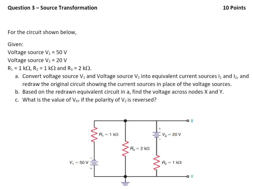 Solved Question 3 - Source Transformation 10 Points For the | Chegg.com