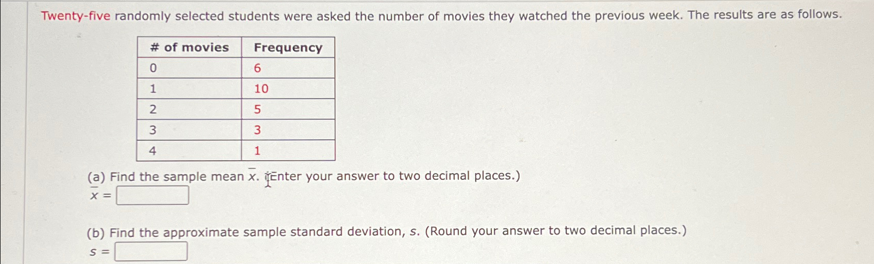 Solved Twenty-five randomly selected students were asked the | Chegg.com