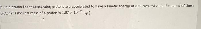 Solved In a proton linear accelerator, protons are | Chegg.com