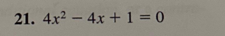 Solved 4x2-4x+1=0 | Chegg.com
