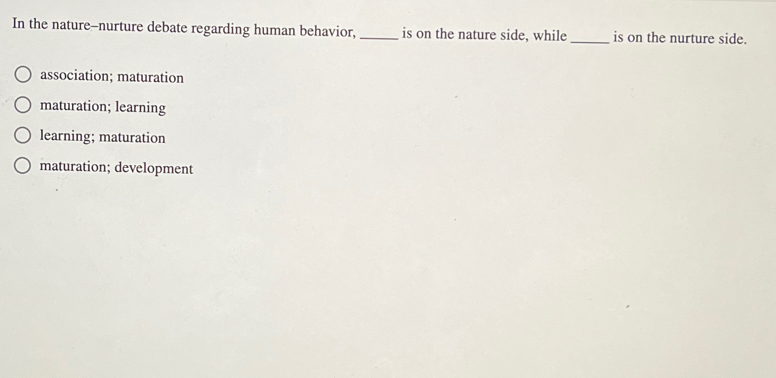 Solved In the nature-nurture debate regarding human | Chegg.com