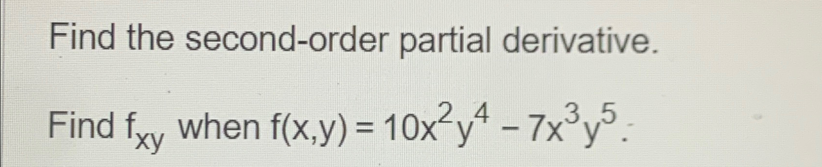 Solved Find the second-order partial derivative.Find fxy | Chegg.com