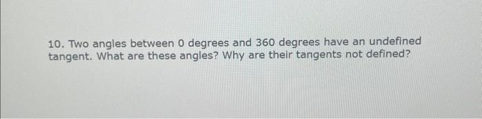 Solved 10. Two angles between 0 degrees and 360 degrees have | Chegg.com