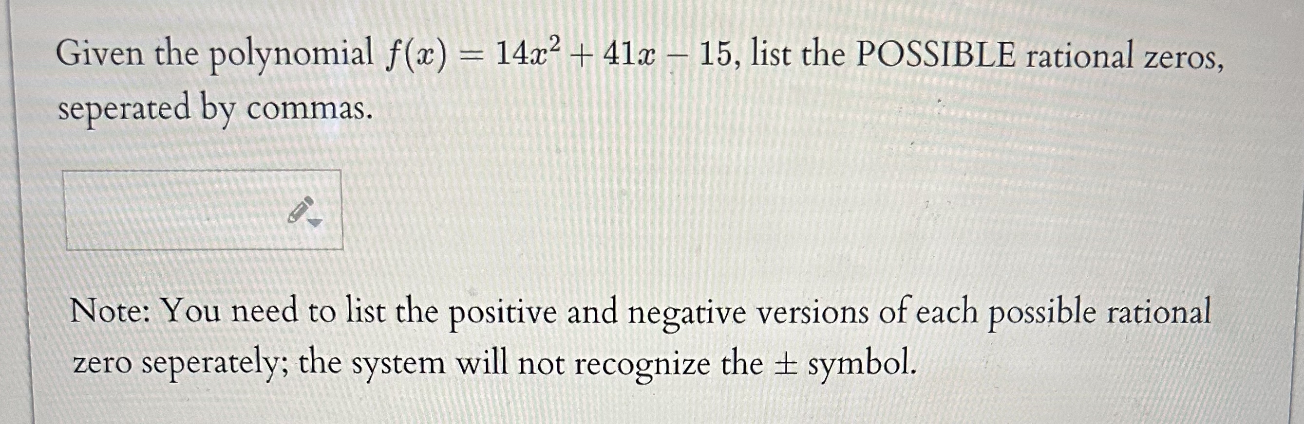 Solved Given the polynomial f(x)=14x2+41x-15, ﻿list the | Chegg.com