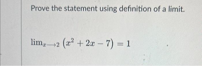 Solved Prove the statement using definition of a limit. | Chegg.com