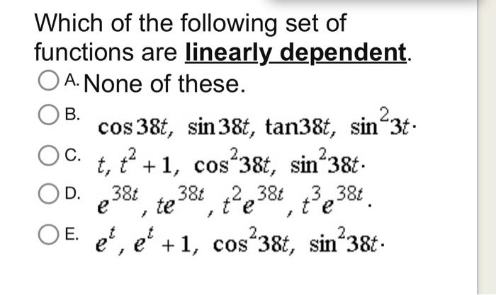 Solved Which of the following set of functions are linearly | Chegg.com