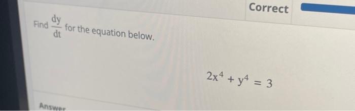 Solved Find dtdy for the equation below. 2x4+y4=3 | Chegg.com