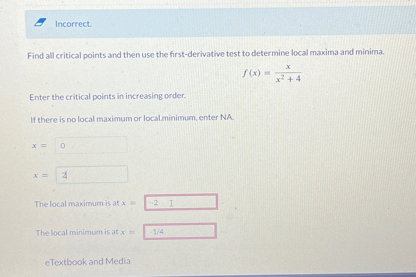 Solved Incorrect.Find all critical points and then use the | Chegg.com