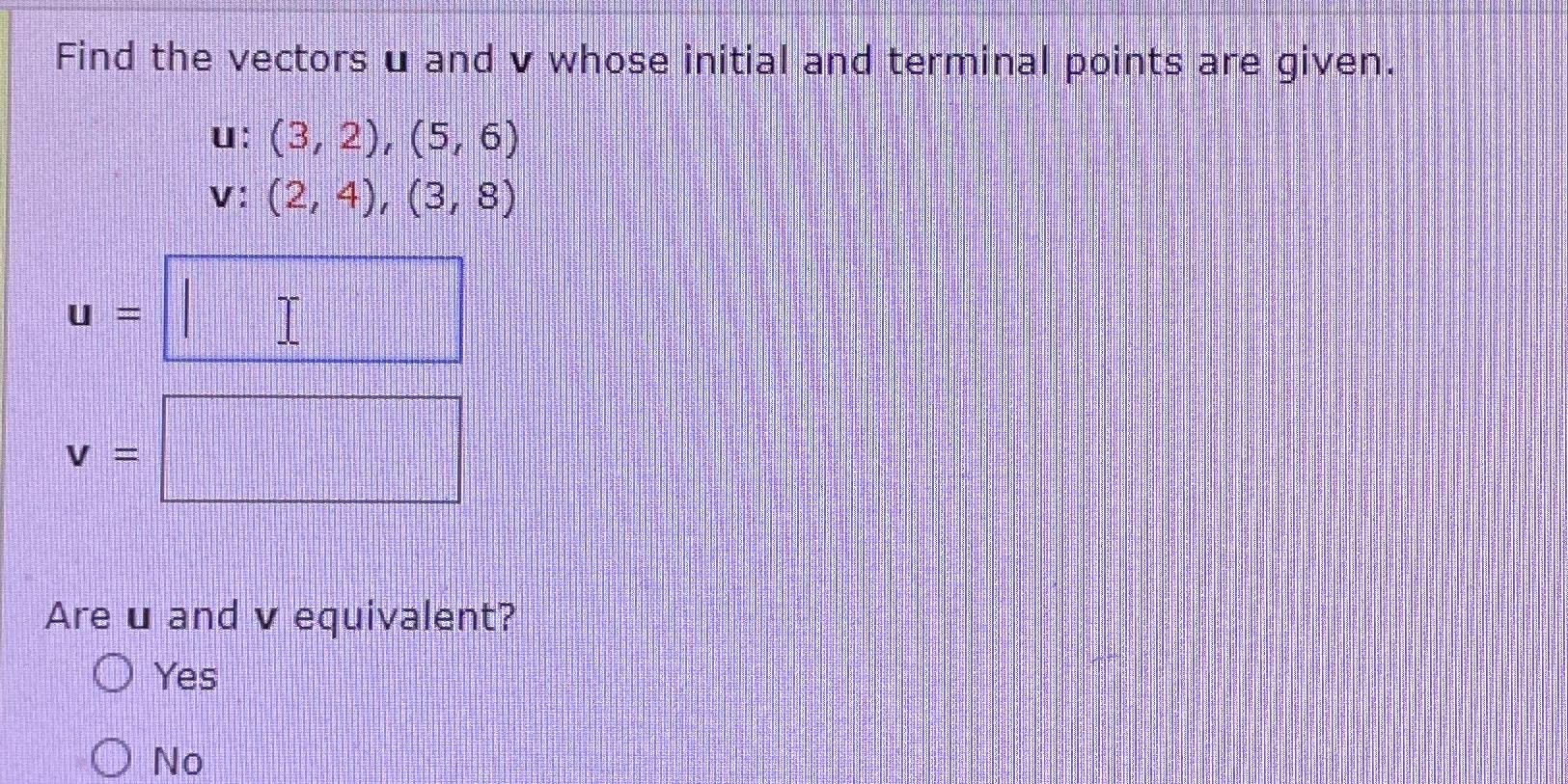 Solved Find the vectors u ﻿and v ﻿whose initial and terminal | Chegg.com