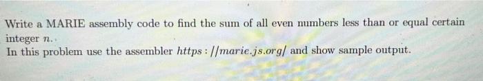 Solved Write a MARIE assembly code to find the sum of all | Chegg.com