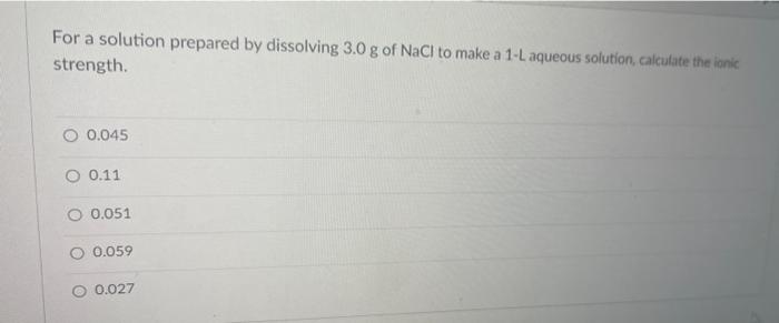 Solved For a solution prepared by dissolving 3.0 g of NaCl | Chegg.com