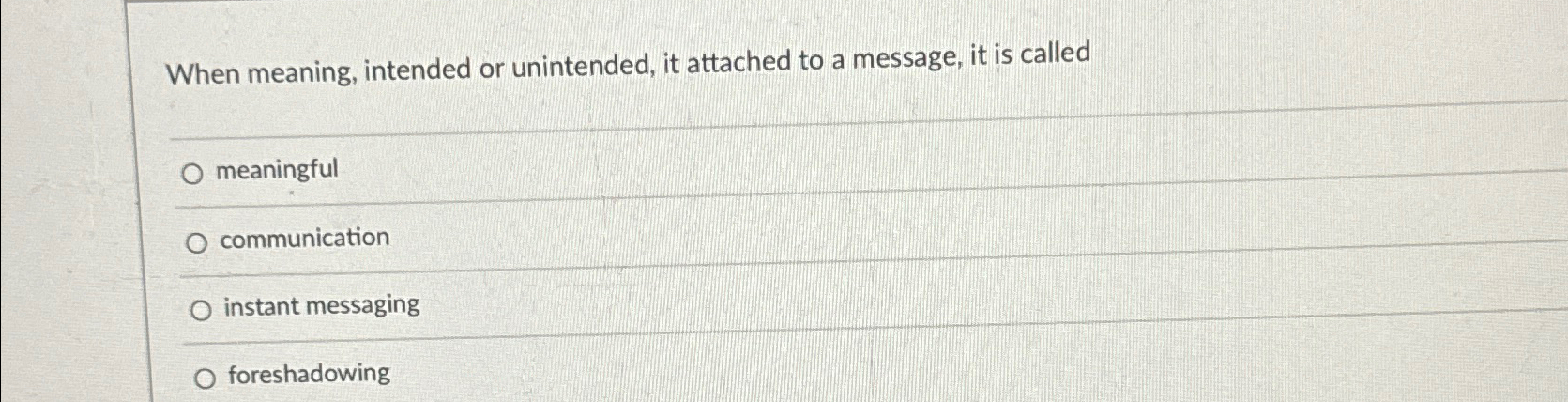 Solved When meaning, intended or unintended, it attached to | Chegg.com