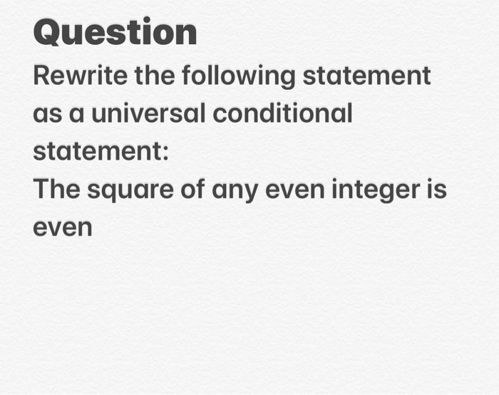 Solved Question Rewrite the following statement as a | Chegg.com