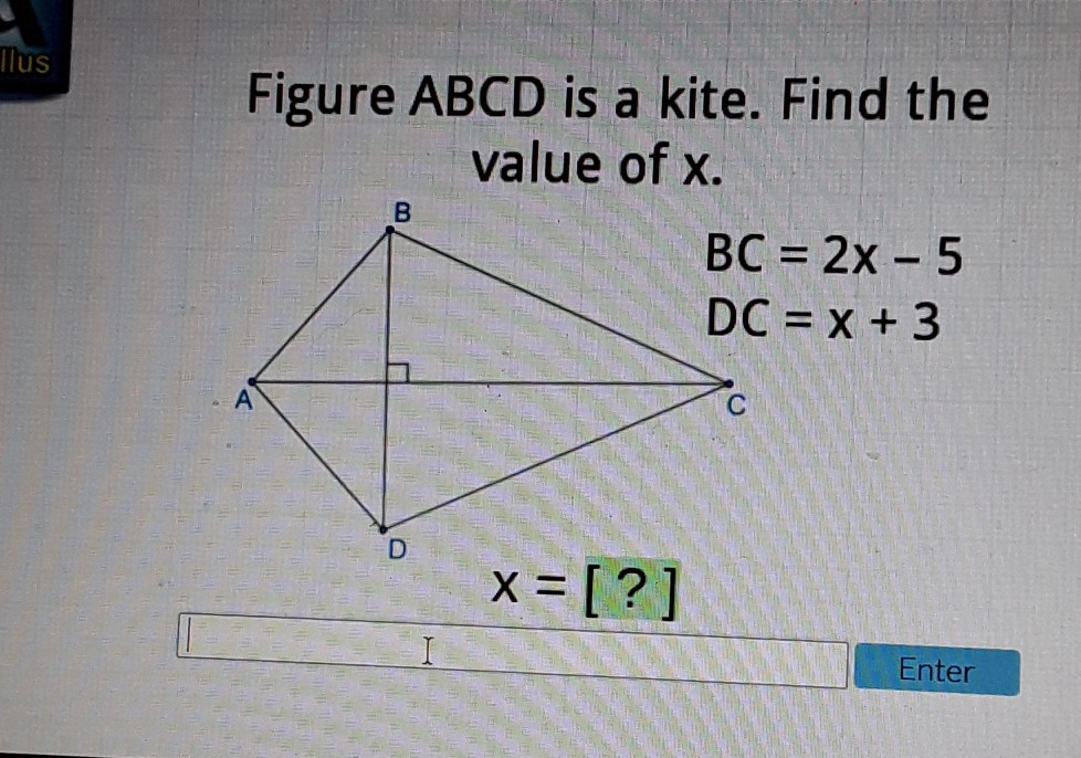 Solved llus Figure ABCD is a kite. Find the value of x. B BC | Chegg.com