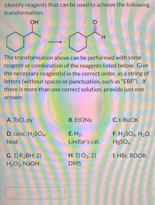 Solved Identify reagents that can be used to achieve the | Chegg.com