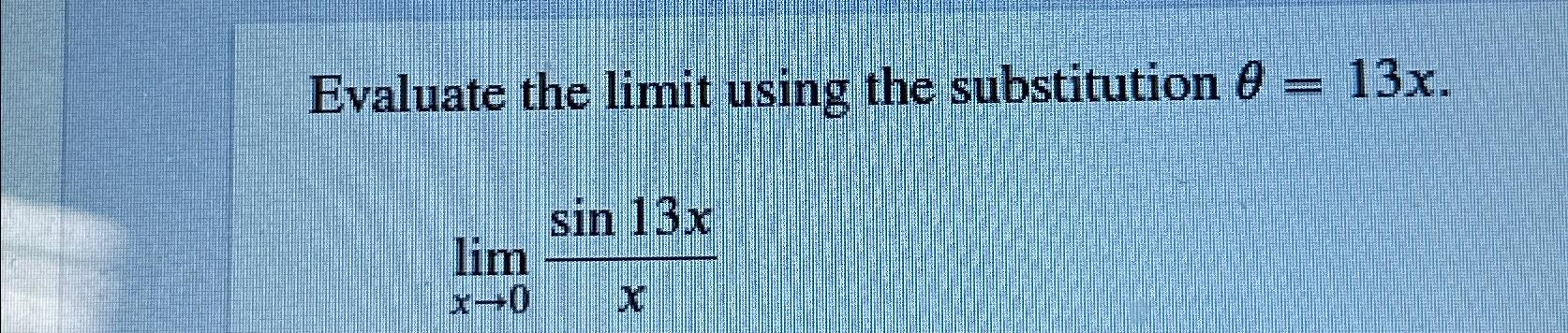 Solved Evaluate the limit using the substitution | Chegg.com