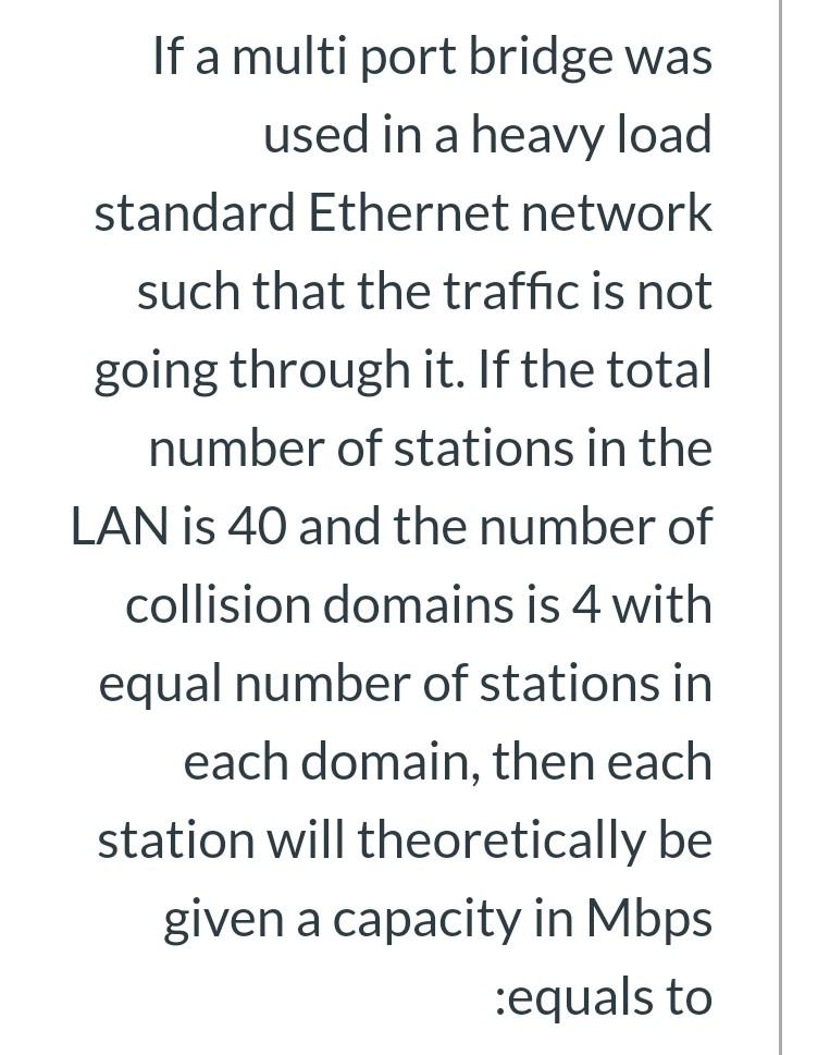Solved If a multi port bridge was used in a heavy load | Chegg.com