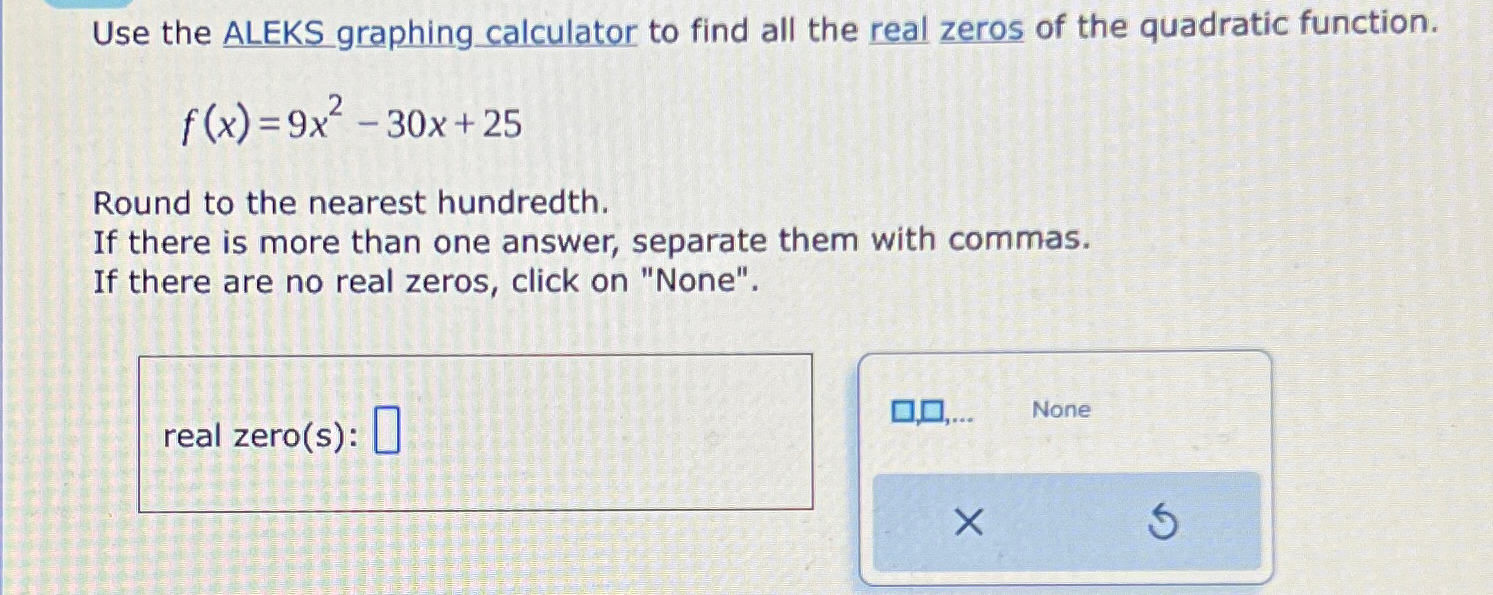 Solved Use the ALEKS graphing calculator to find all the | Chegg.com