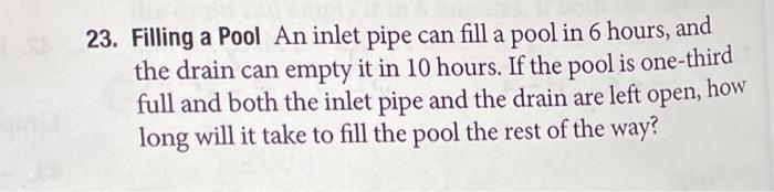 Solved 23. Filling a Pool An inlet pipe can fill a pool in 6 | Chegg.com