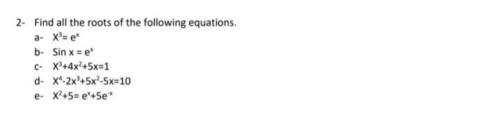 Solved 2- Find all the roots of the following equations. a- | Chegg.com