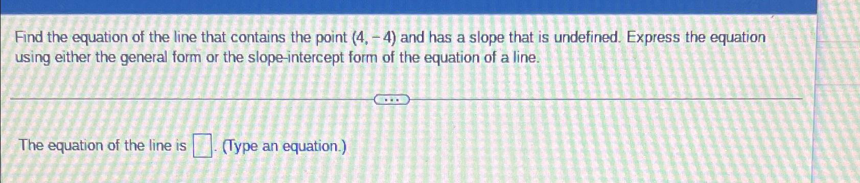 Solved Find the equation of the line that contains the point | Chegg.com