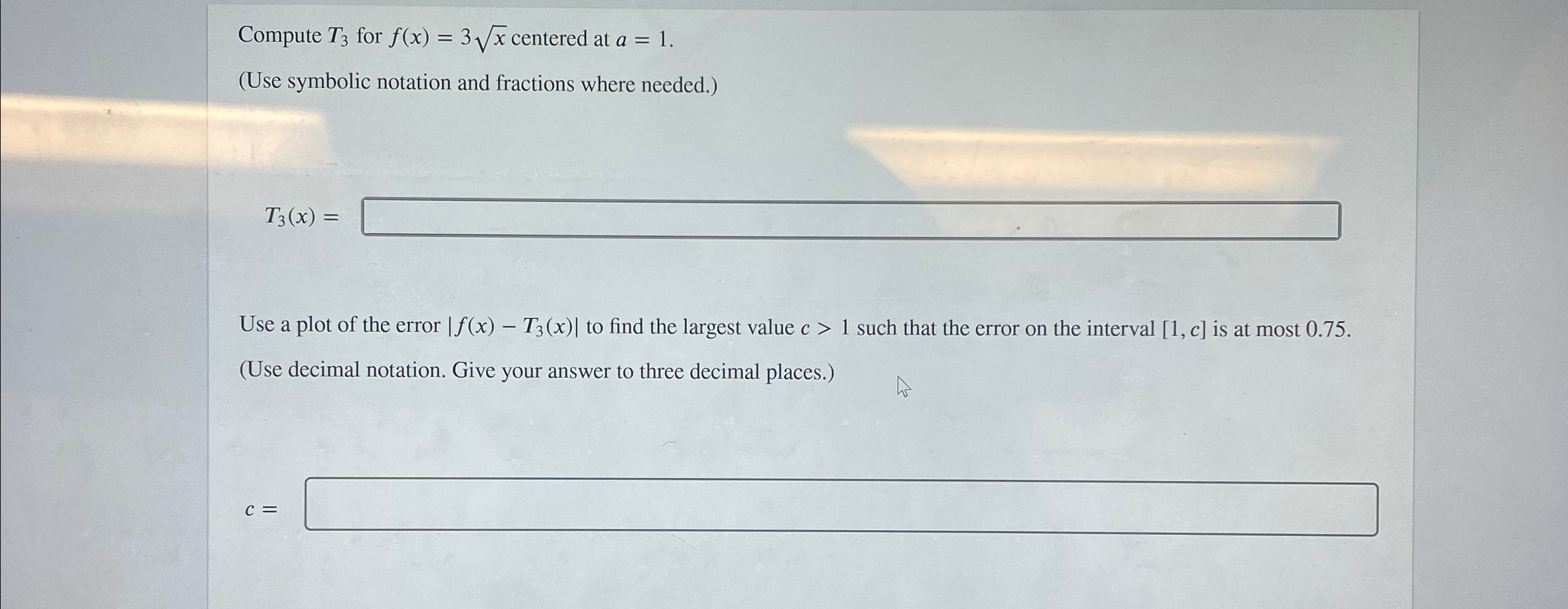 Solved Compute T3 ﻿for f(x)=3x2 ﻿centered at a=1.(Use | Chegg.com