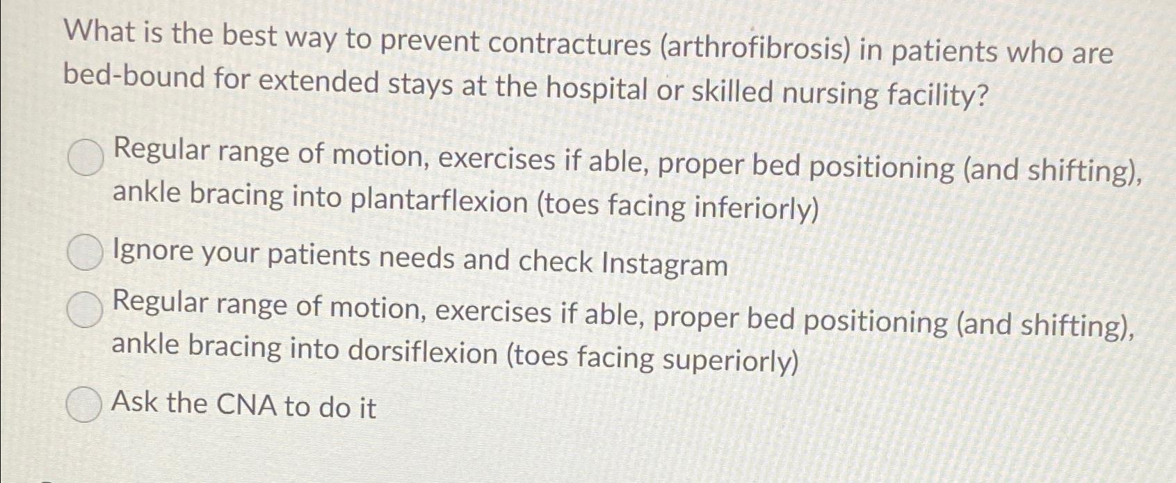 Solved What is the best way to prevent contractures | Chegg.com