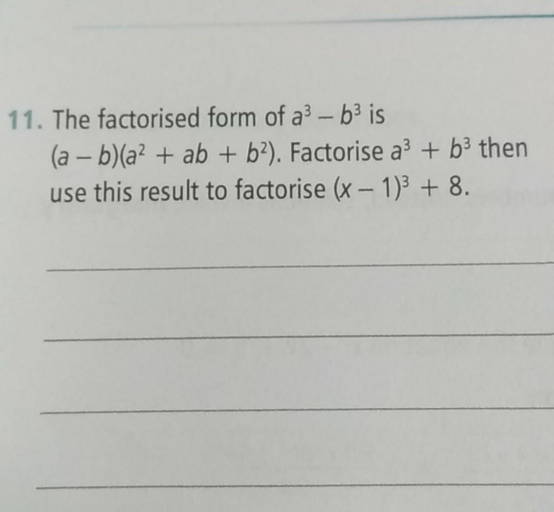 Solved 11. The factorised form of a3 – 63 is (a - b)(a2 + ab | Chegg.com
