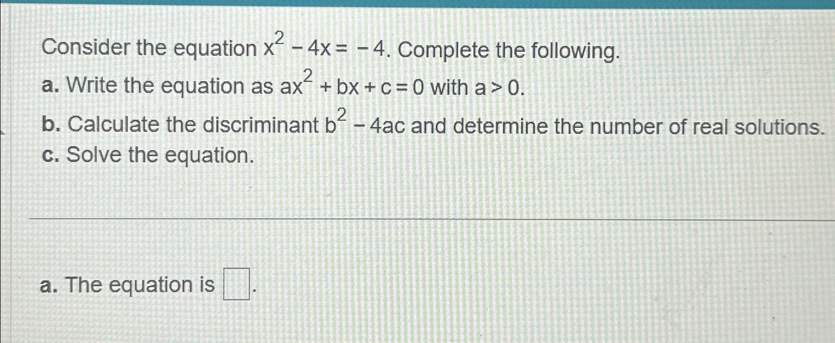 Solved Consider the equation x2-4x=-4. ﻿Complete the | Chegg.com