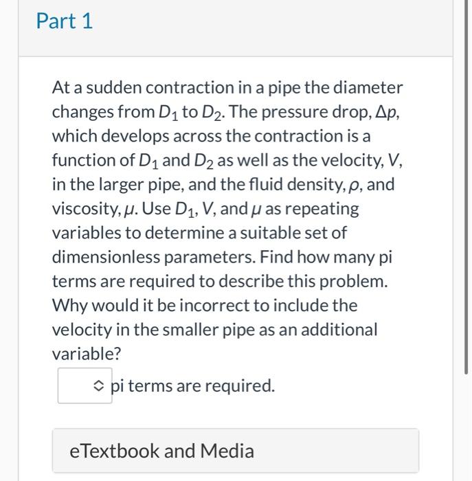 Solved At a sudden contraction in a pipe the diameter | Chegg.com