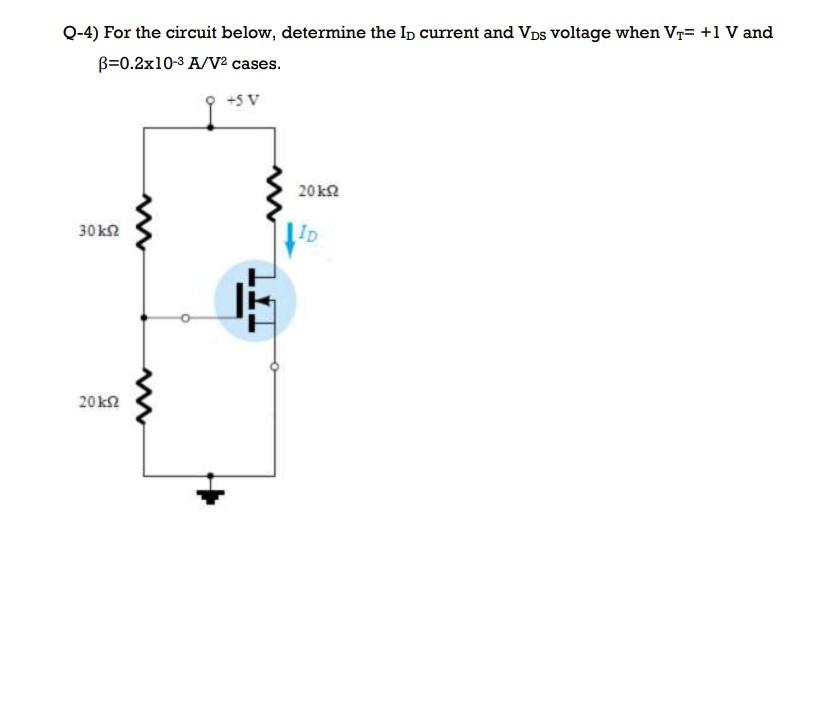 Solved Q-4) For the circuit below, determine the ID current | Chegg.com