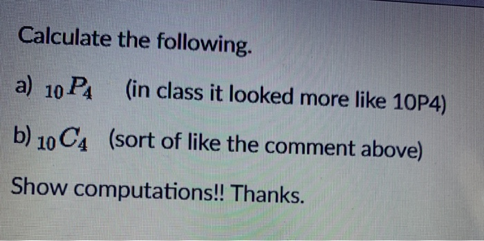 Solved Calculate the following. a) 10P4 (in class it looked | Chegg.com