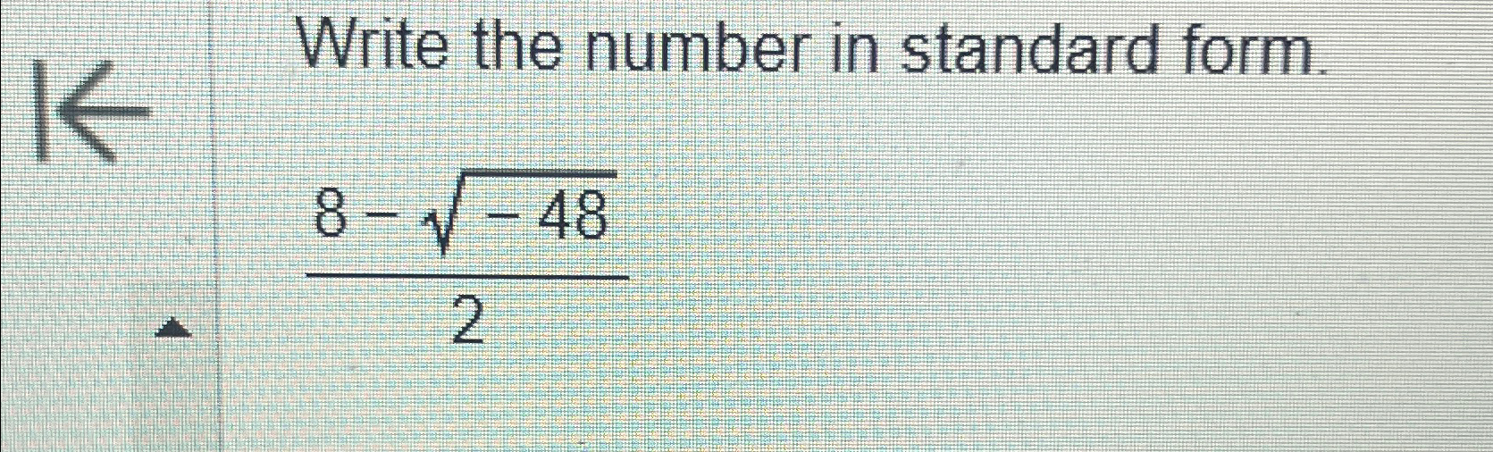 Solved Write The Number In Standard Form 8 4822