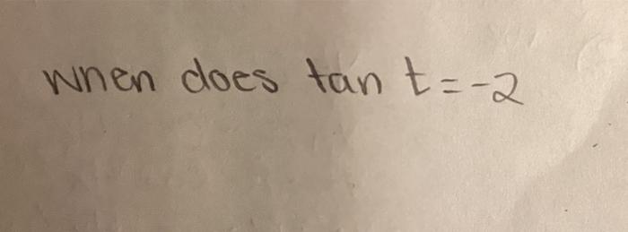 Solved When does tant=−2 | Chegg.com