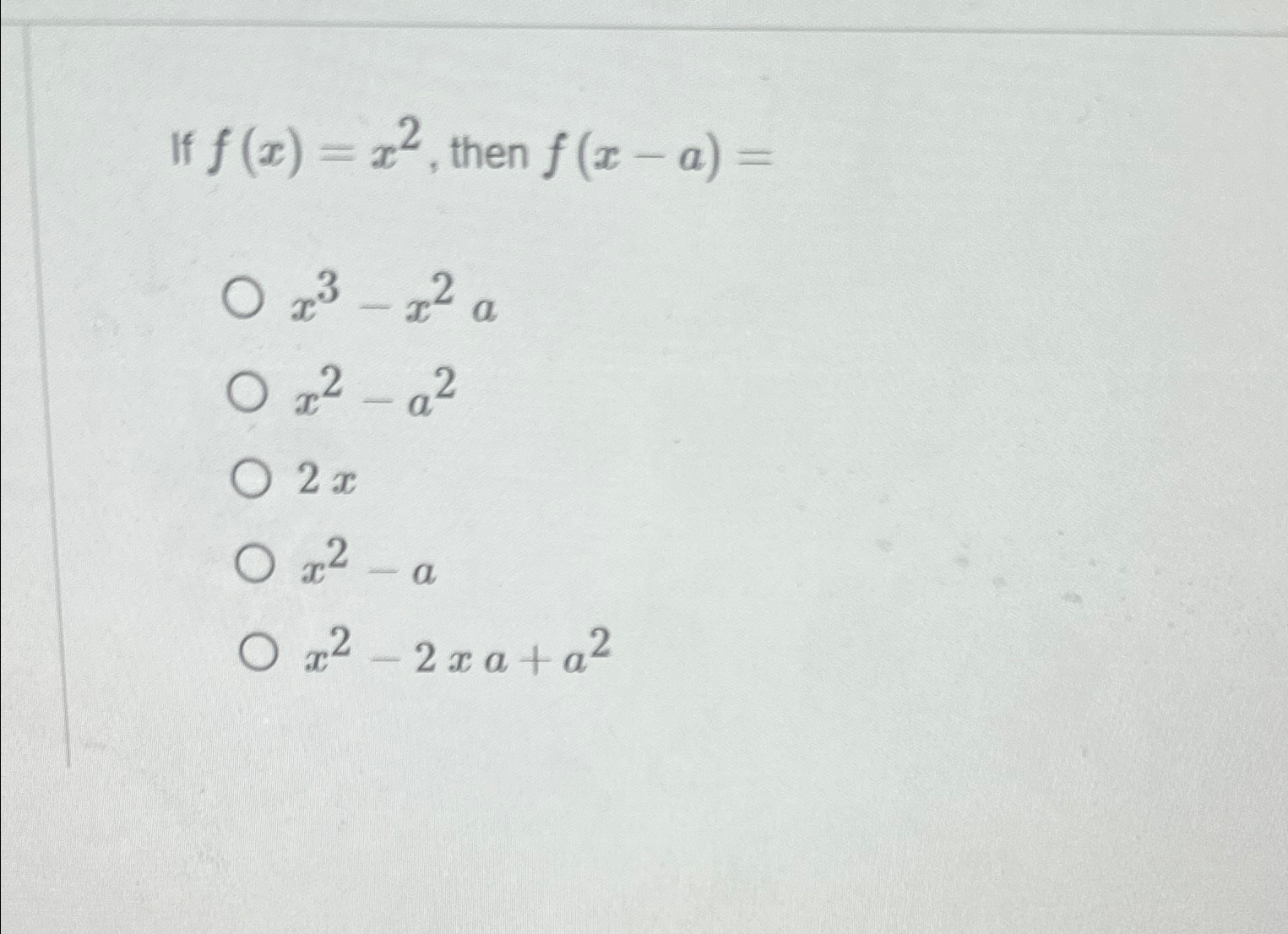 Solved If f(x)=x2, ﻿then f(x-a)=x3-x2ax2-a22xx2-ax2-2xa+a2 | Chegg.com
