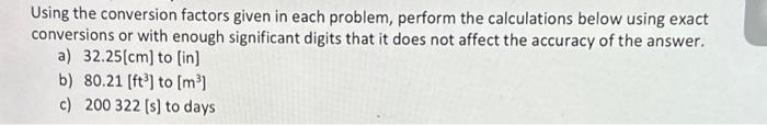 Solved Using the conversion factors given in each problem, | Chegg.com