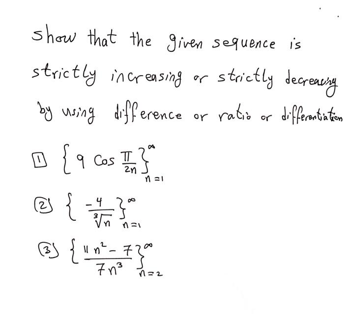 Solved show that the given sequence is strictly increasing | Chegg.com