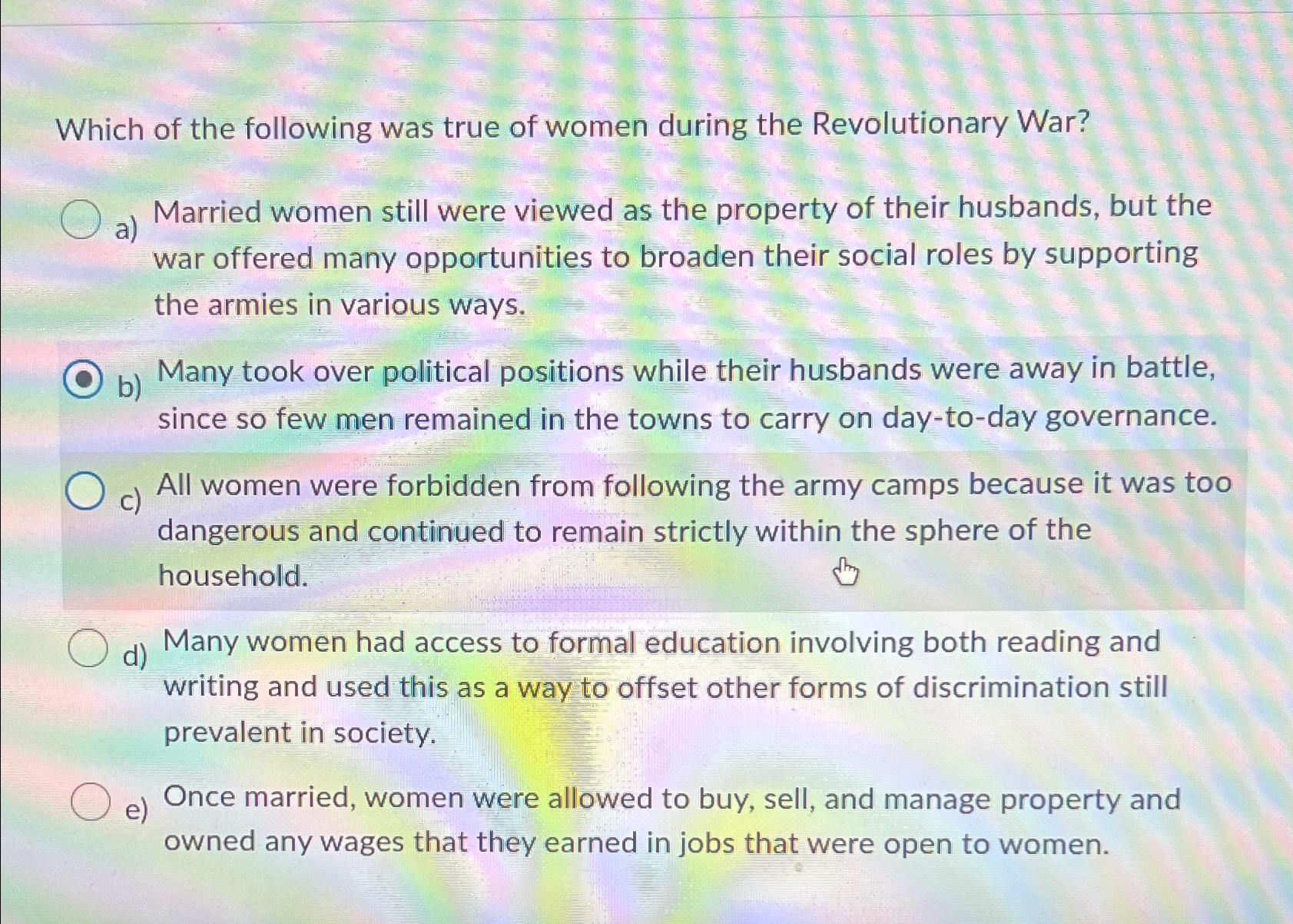 Solved Which of the following was true of women during the | Chegg.com