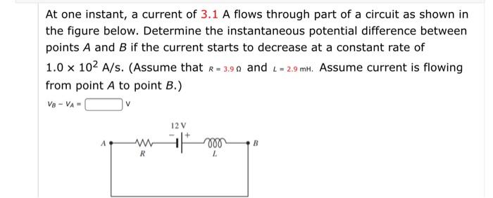 Solved At one instant, a current of 3.1 A flows through part | Chegg.com
