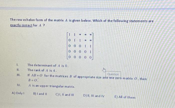 Solved The row echelon form of the matrix A is given below. | Chegg.com