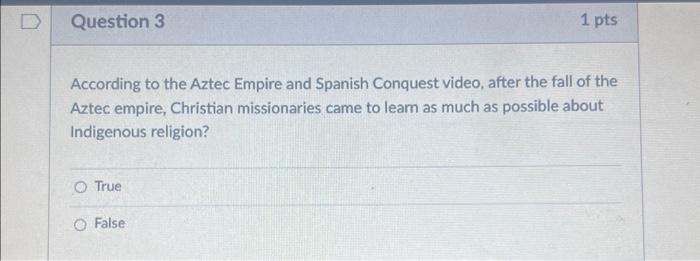 Solved According to the Aztec Empire and Spanish Conquest | Chegg.com