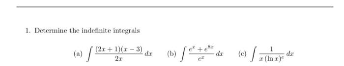 Solved 1. Determine the indefinite integrals (2x + 1)(x-3) | Chegg.com