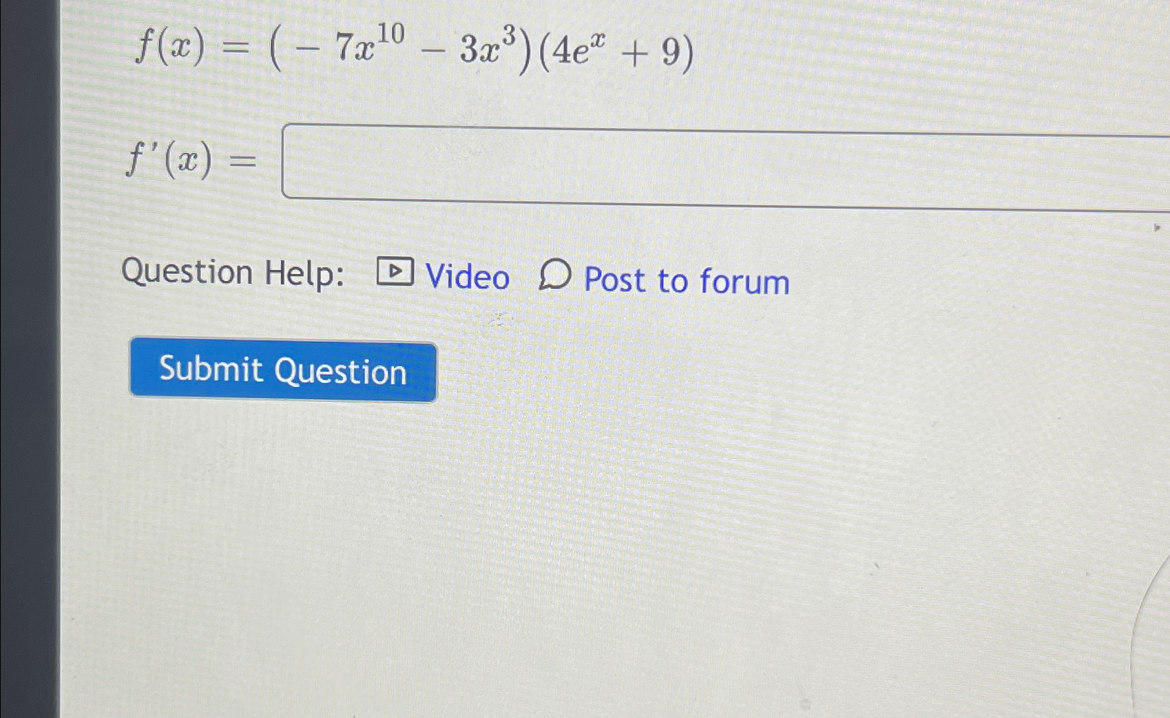 Solved (-7x10-3x3}f'(x)=Question Help:VideoPost to forum | Chegg.com