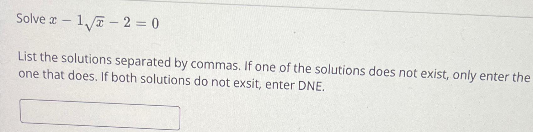 Solved Solve x-1x2-2=0List the solutions separated by | Chegg.com