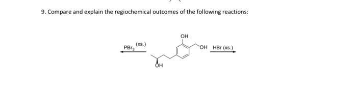 9. Compare and explain the regiochemical outcomes of | Chegg.com