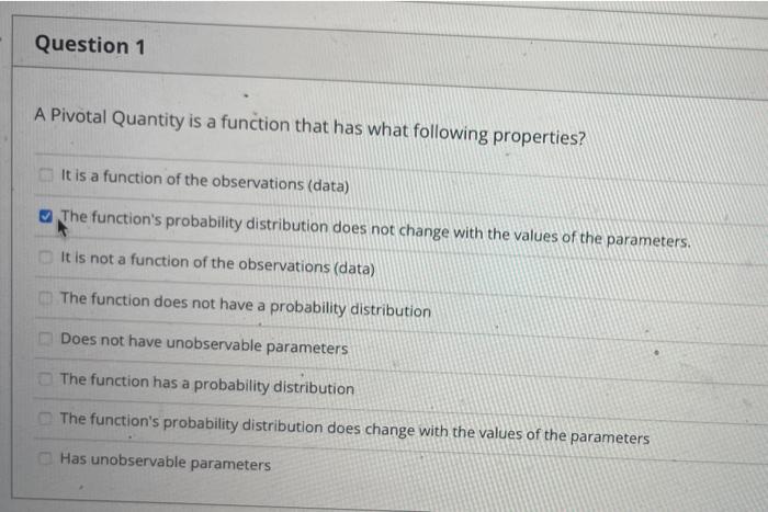Solved Question 1 A Pivotal Quantity is a function that has | Chegg.com