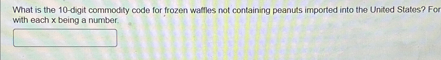 Solved What is the 10 -digit commodity code for frozen | Chegg.com
