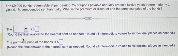 Solved Ten $9,000 bonds redeemable at par bearing 7% coupons | Chegg.com